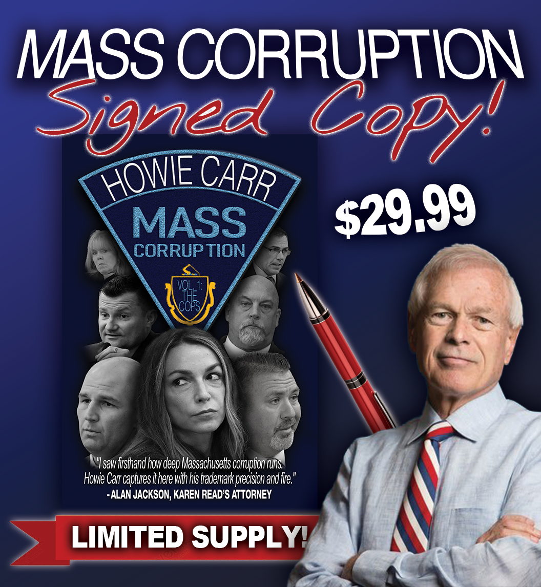 SIGNED MASS CORRUPTION Vol. I: The Cops – Howie Carr Show